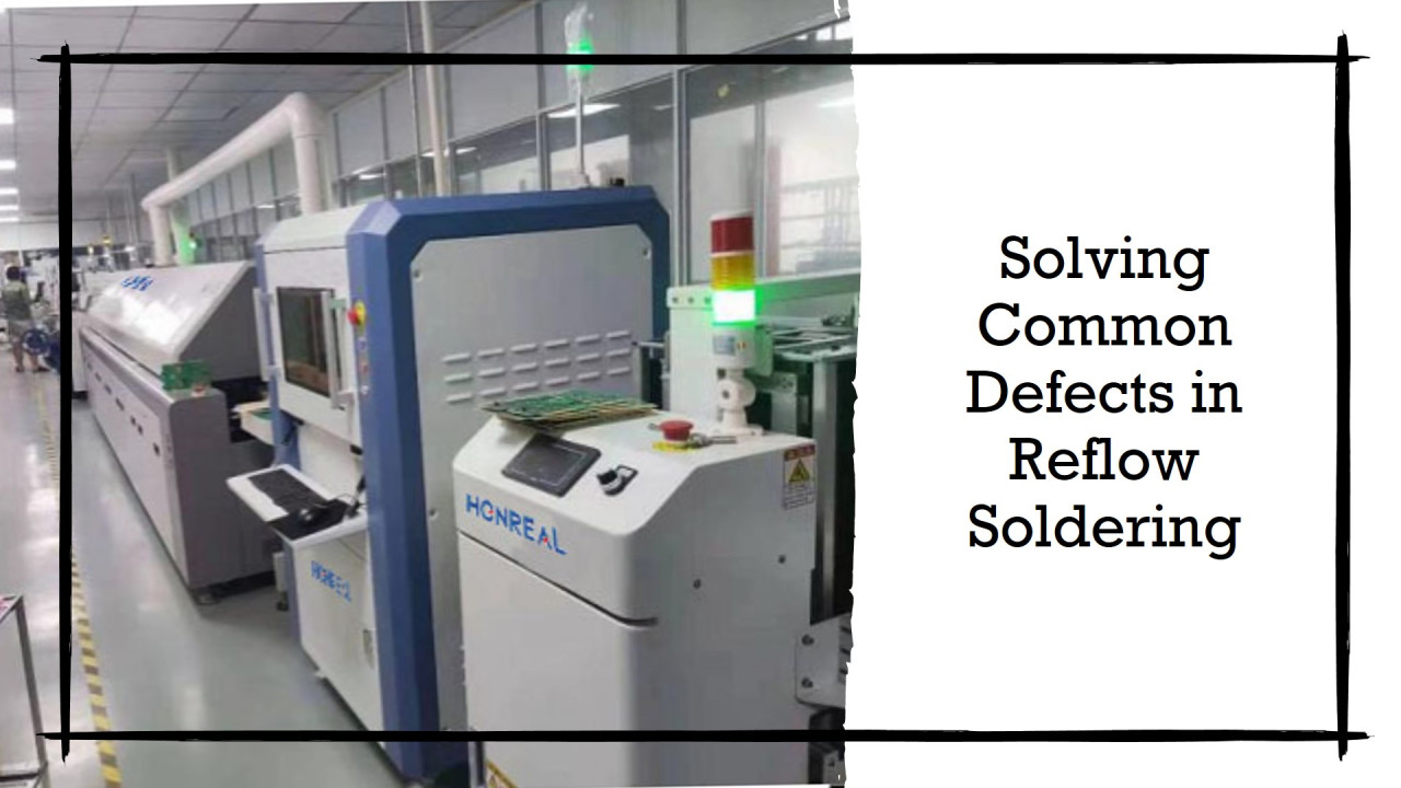 How to Solve the Common Defects of Reflow Soldering Technology
